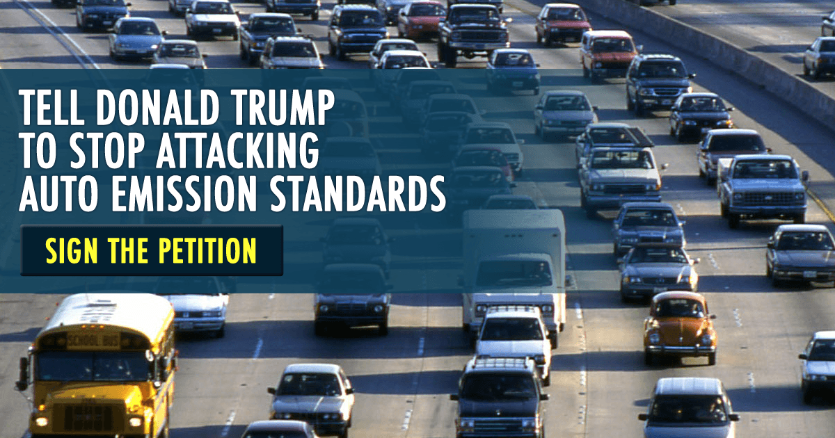Sign the petition and tell Donald Trump to stop attacking auto emission ...