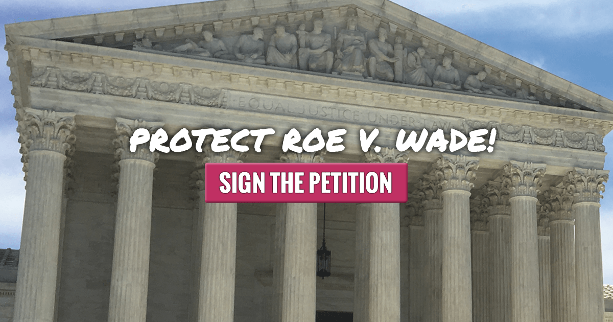 Protect Roe v. Wade!