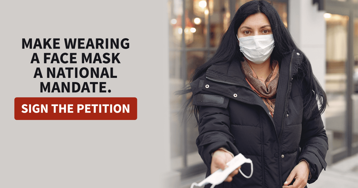 Sign the petition: Make Wearing a Face Mask a NATIONAL Mandate.